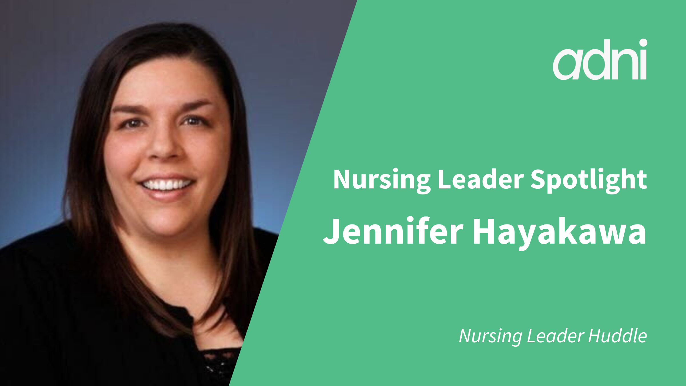 Nursing Leader Spotlight: Jennifer Hayakawa